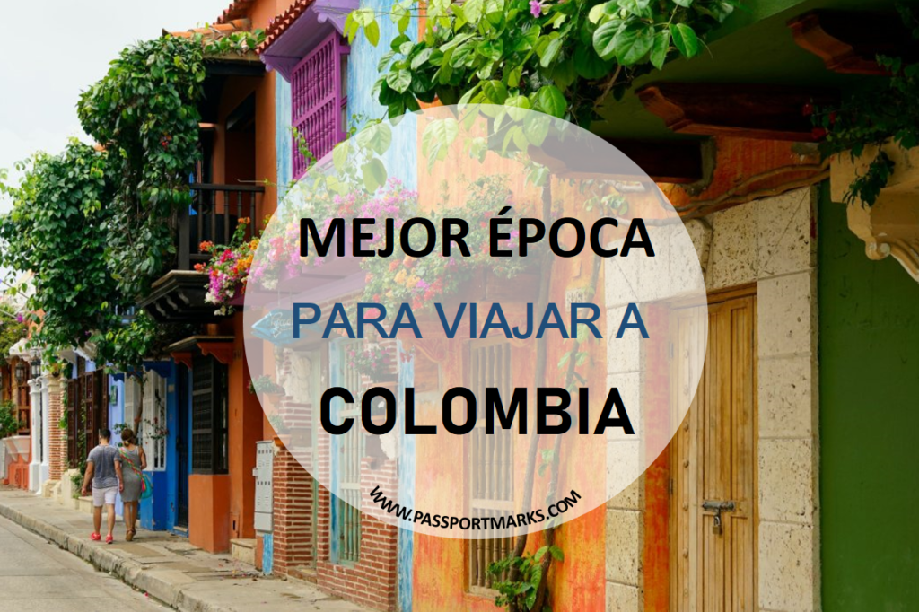 Mejor época para viajar a Colombia con Passport Marks